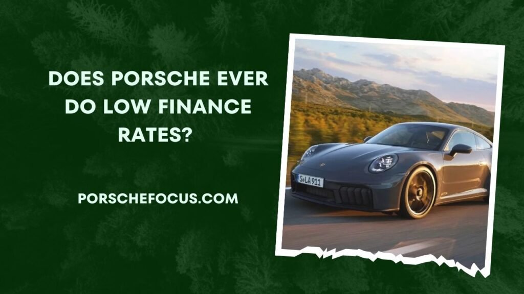 Does Porsche Ever Do Low Finance Rates? | PorscheVive.com